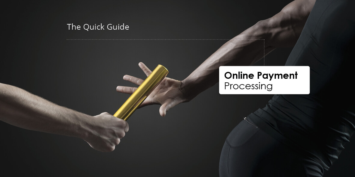 The Quick Guide: Online Payment Processing | Blog